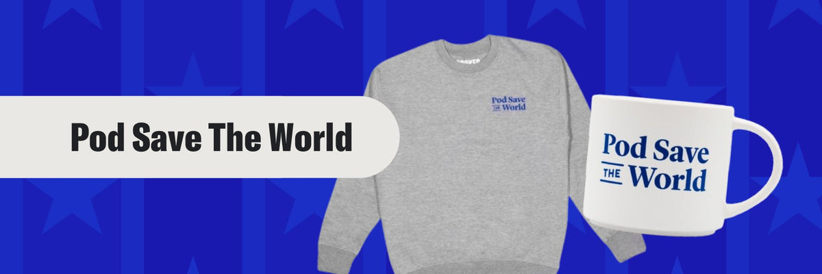 Pod Save the World – Crooked Store