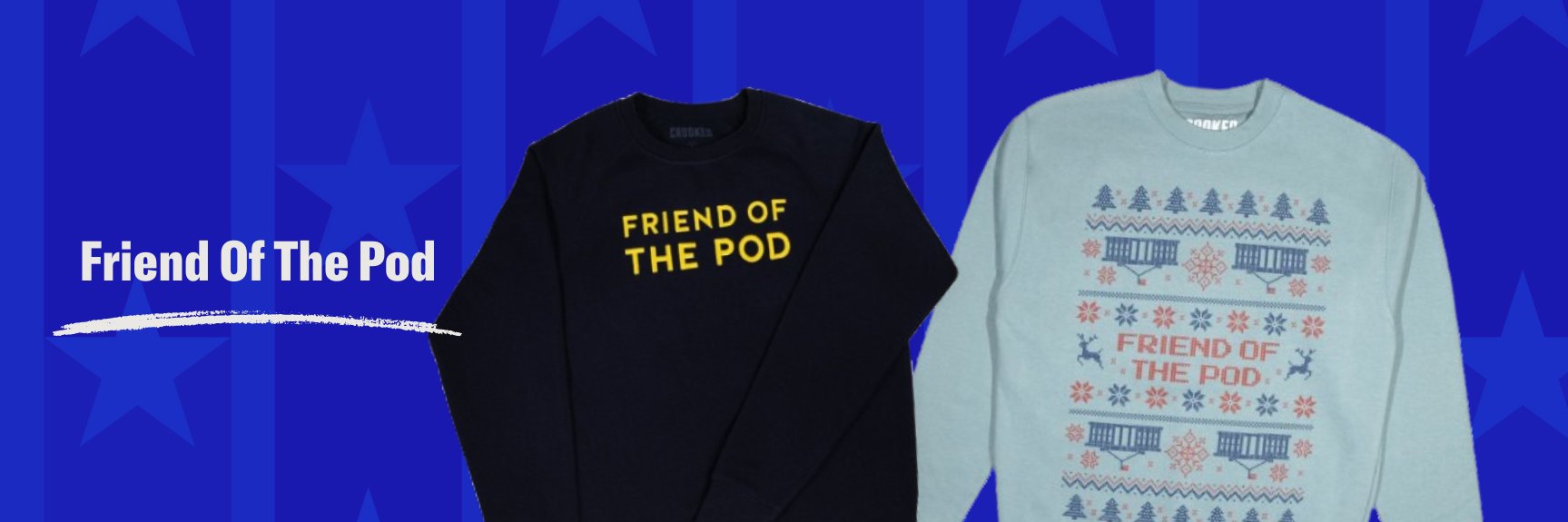 Friend Of The Pod – Crooked Store