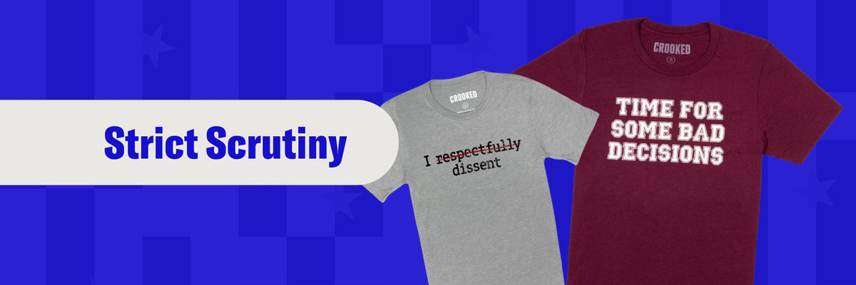 Strict Scrutiny – Crooked Store
