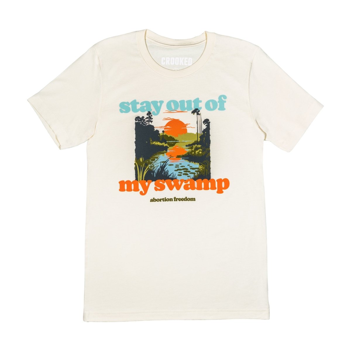 Stay Out Of My Swamp T-Shirt – Crooked Store